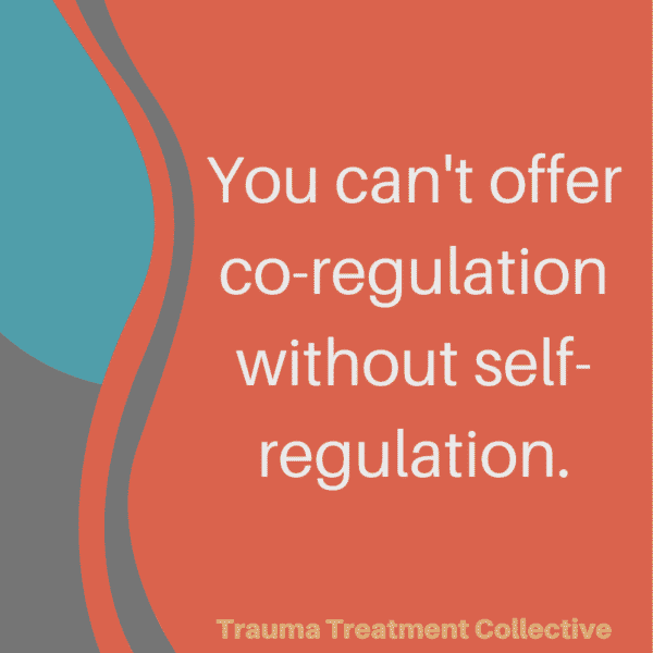 Co-Regulation Skills to Use with Your Trauma Clients - Trauma Treatment ...