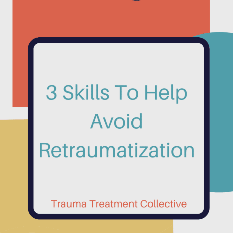 3 Keys to Avoiding Retraumatization - Trauma Treatment Collective